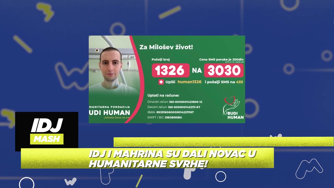 IDJWORLD I MAHRINA SU DALI NOVAC U HUMANITARNE SVRHE! | IDJMASH | IDJTV - IDJ TV